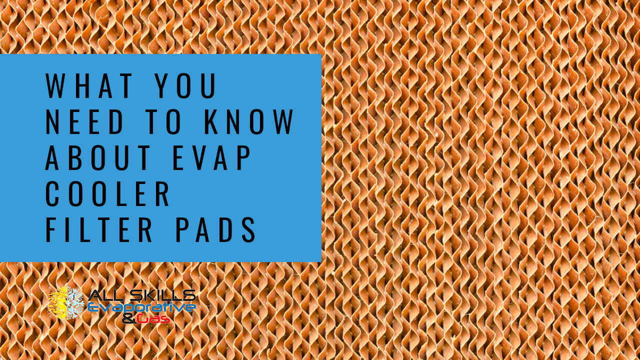 Evaporative cooler filter pads - what you should know | All Skills Evap ...